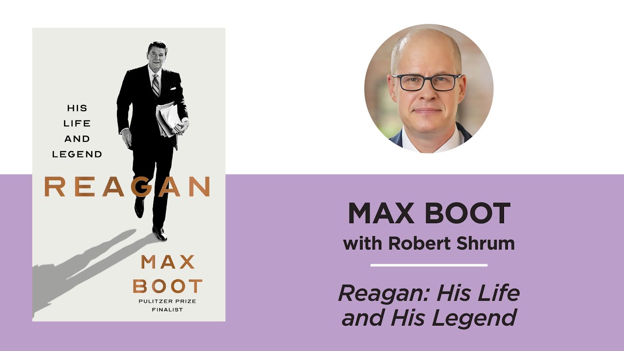 Reagan: His Life and His Legend—Max Boot with Robert Shrum - YouTube