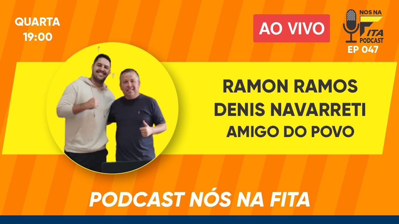 Ramon Ramos e Denis Navarreti - Amigo do Povo - Nós Na Fita Podcast ...