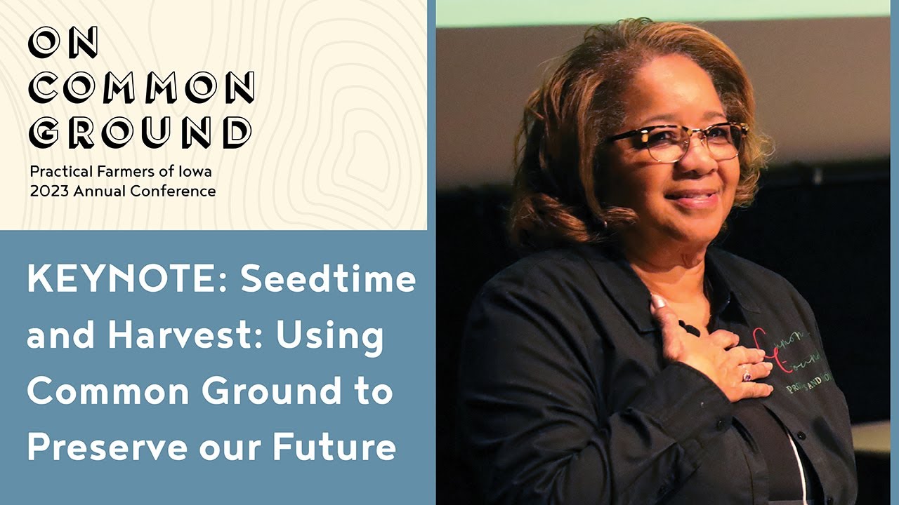KEYNOTE | Seedtime and Harvest: Using Common Ground to Preserve our ...
