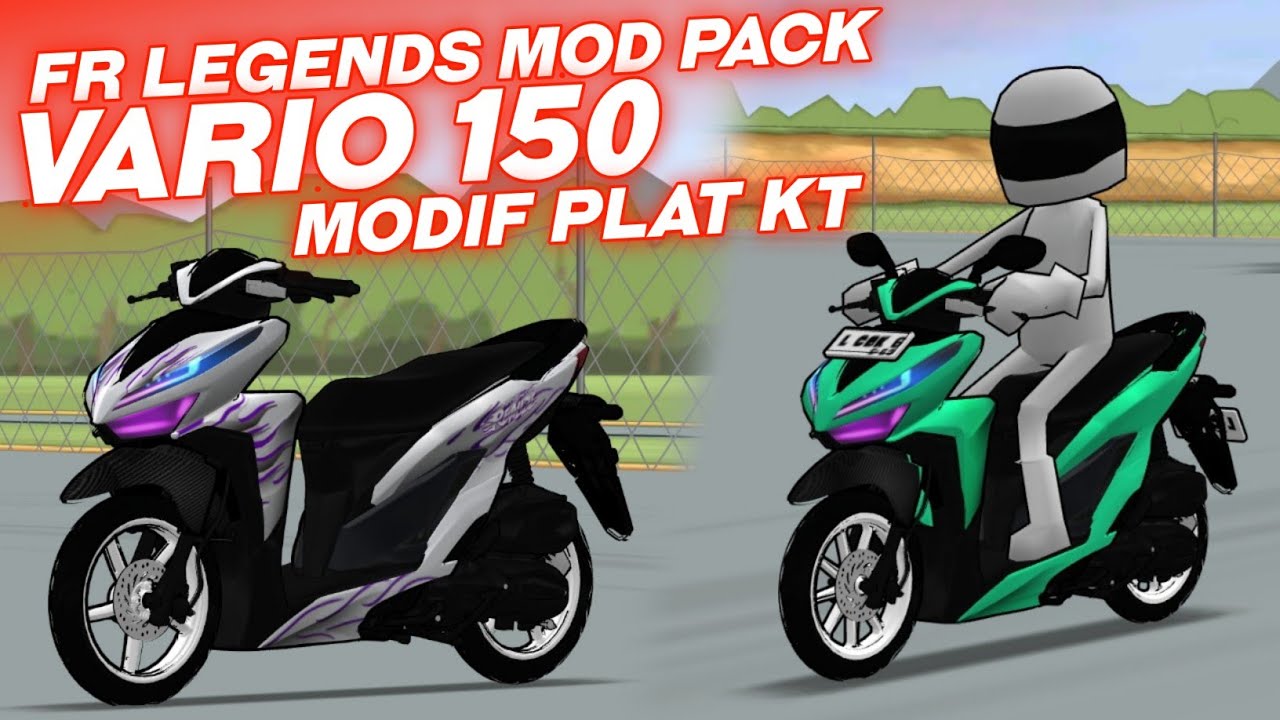 FR LEGENDS MOD PACK VARIO 150 MODIF PLAT KT 😱 FR LEGENDS MOD MOTOR ...