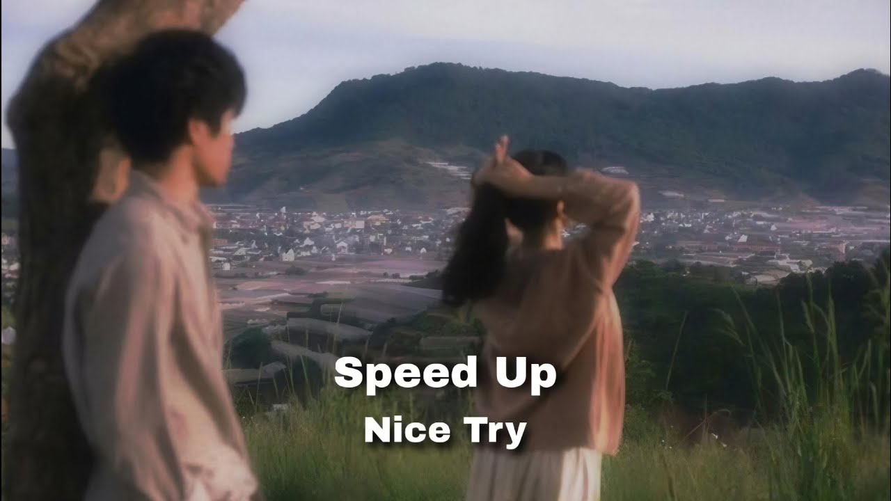 Playlist [Speed Up] sad song? For U, Nice Try - YouTube