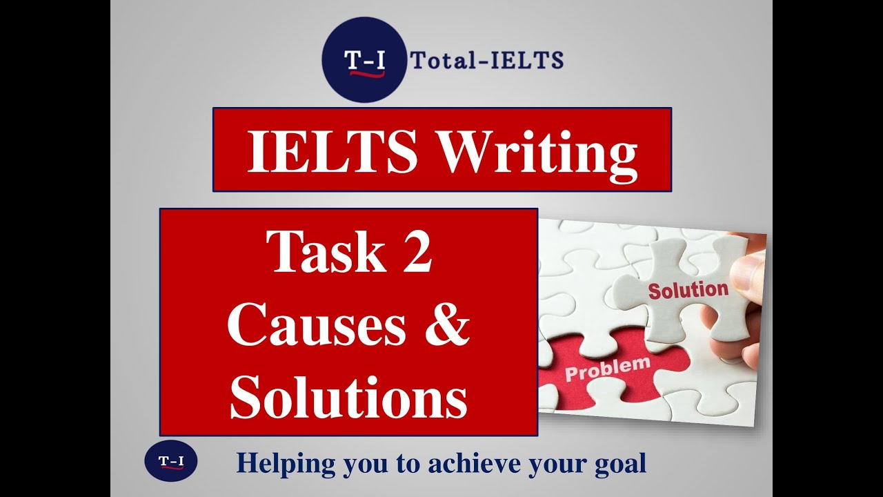IELTS Writing Task 2 Causes & Solutions - YouTube