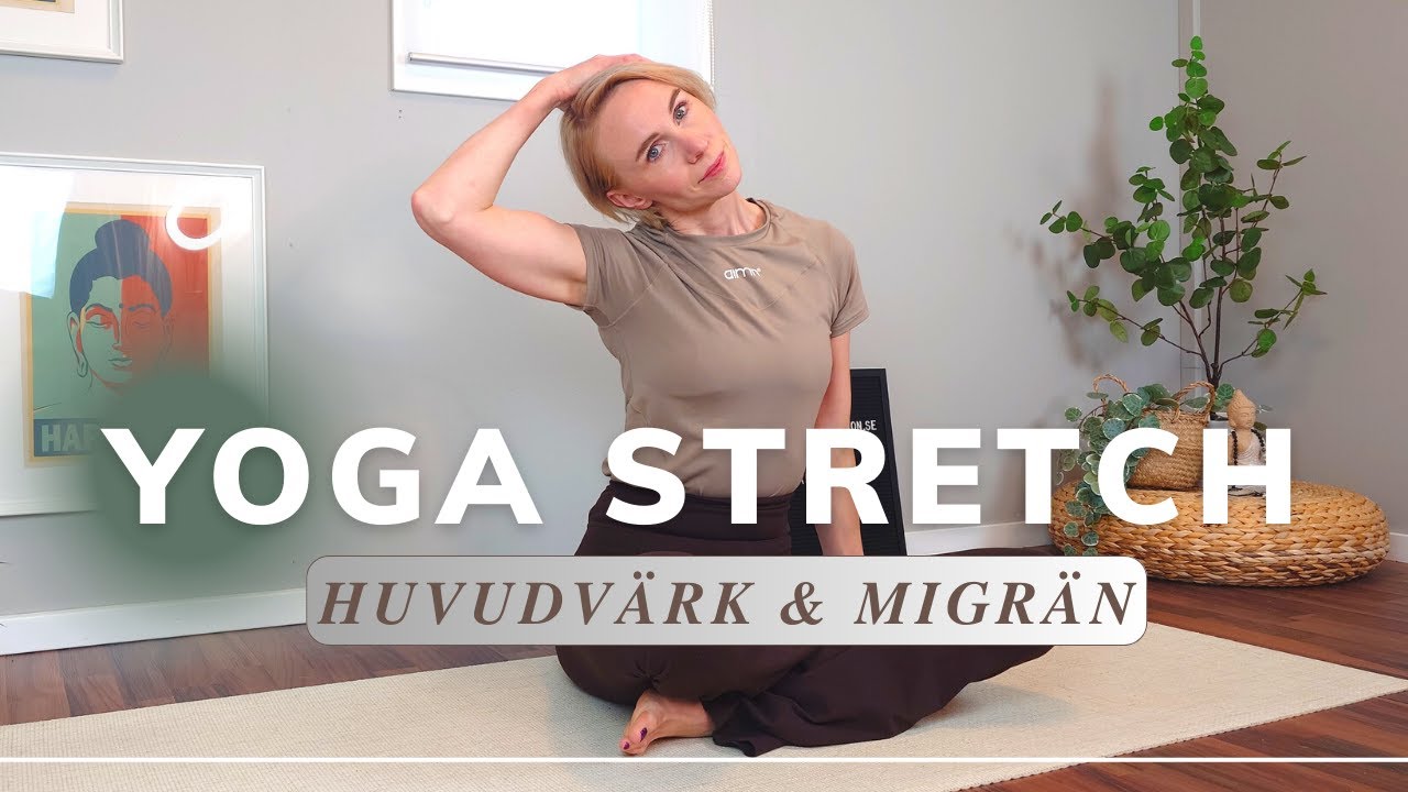 25 min YOGA STRETCH förebyggande mot huvudvärk, migrän & spänningar i ...