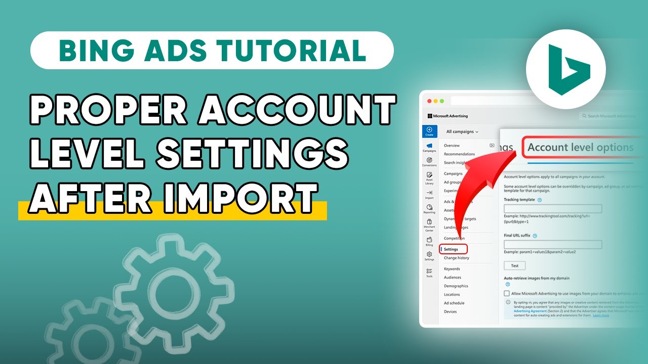 Best Practices For Setting Up Bing Ad Account Settings After Google Ads ...