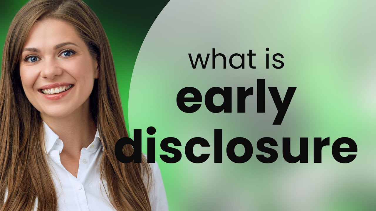 Understanding "Early Disclosure": A Guide for English Language Learners ...