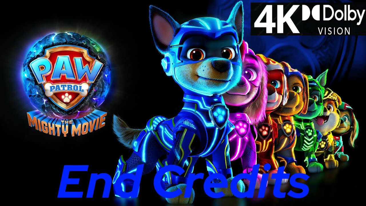 Paw Patrol The Mighty Movie (2023) End Credits. 4K Dolby Vision. # ...