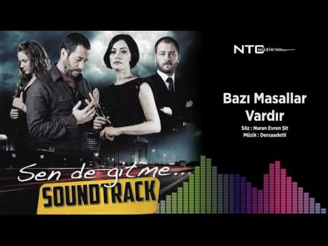 Sen de gitme - Bazı Masallar Vardır