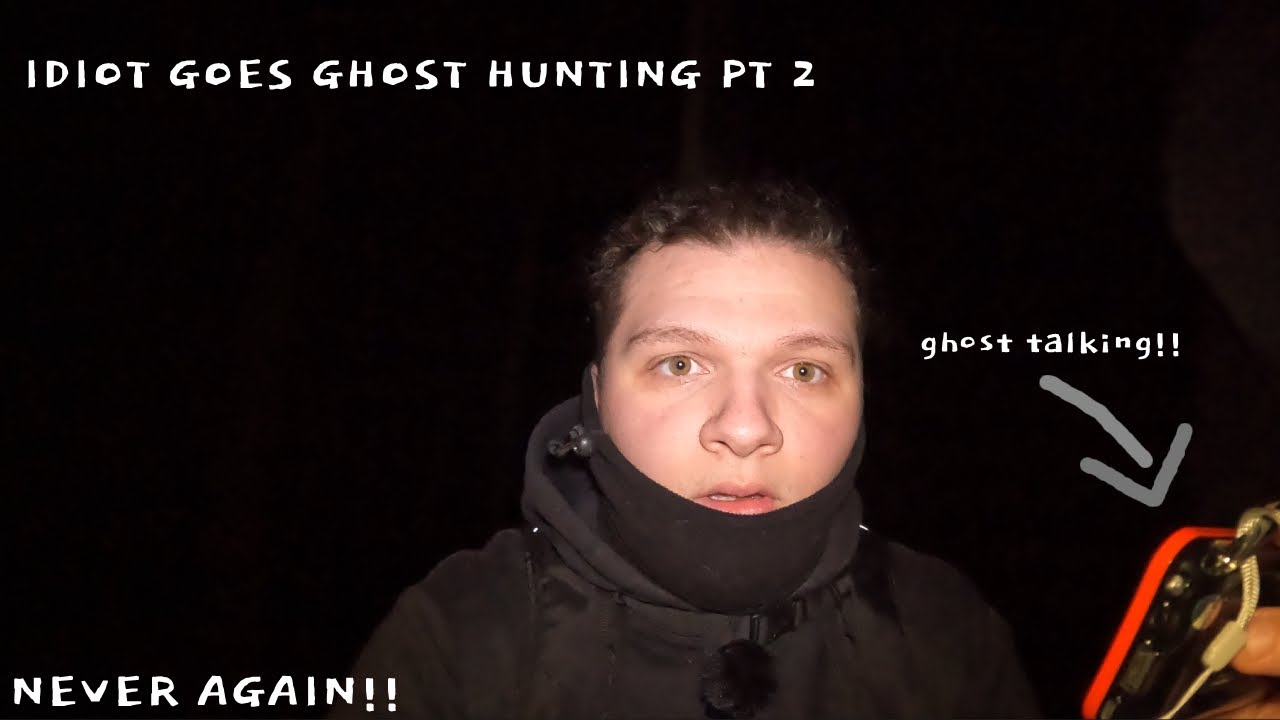 IDIOT Goes 'GHOST HUNTING' Again! // (GONE WRONG) - YouTube