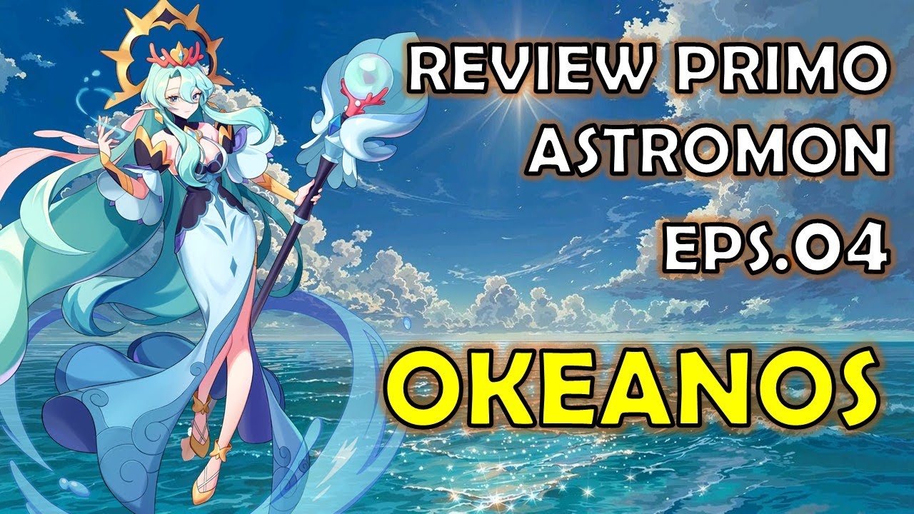 [ OKEANOS ] REVIEW PRIMO ASTROMON EPS.04 [ MONSTER SUPER LEAGUE ] - YouTube