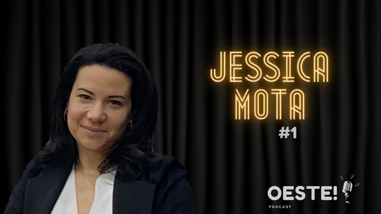 JESSICA MOTA - Oeste Podcast #1 - YouTube