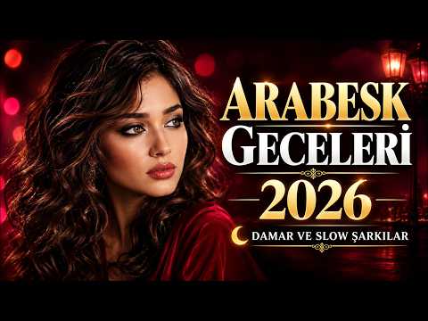 Arabesk Geceleri 2026 🌙 Damar ve Slow Şarkılar