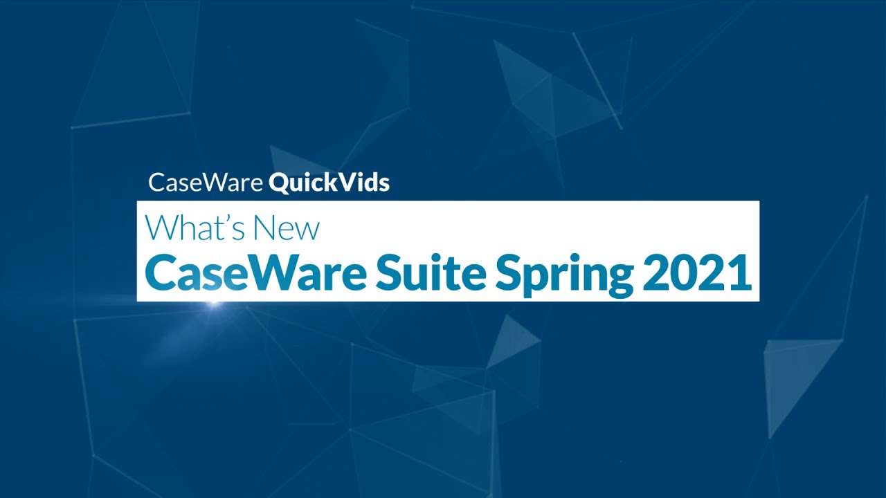 Caseware Canada Cloud Suite - What's New in Spring 2021 - YouTube