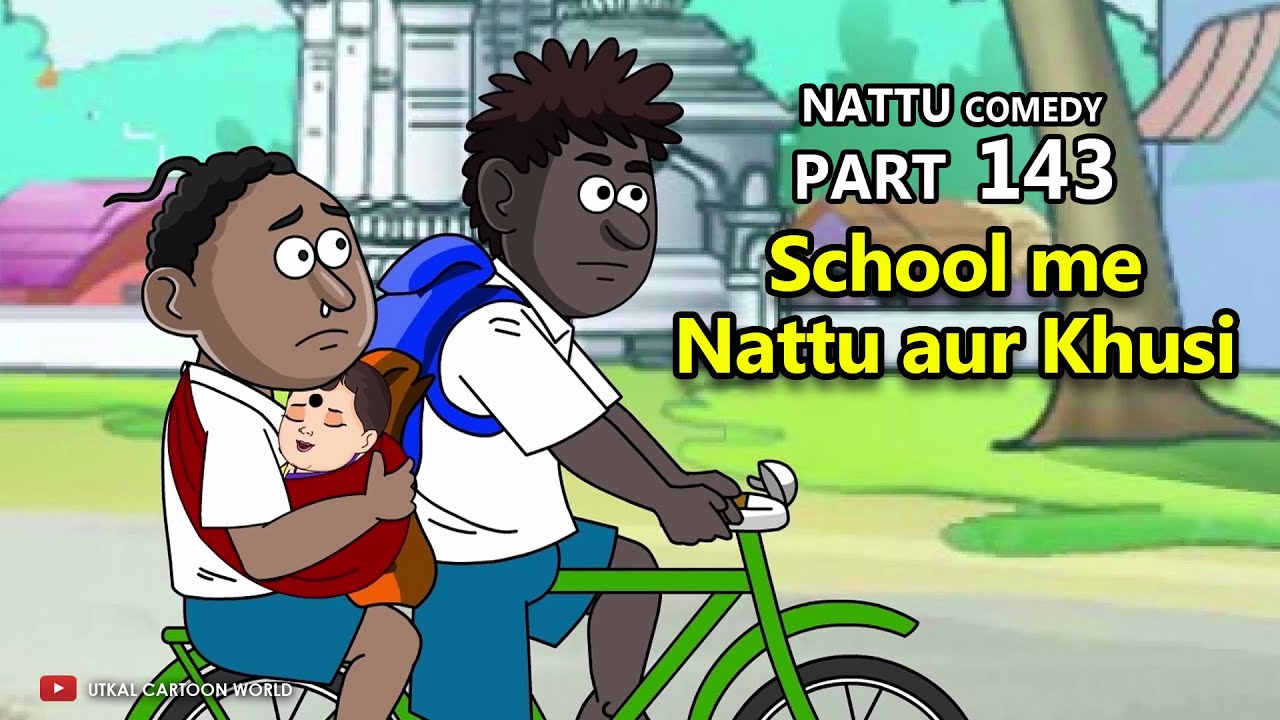 Nattu Comedy Part 143 || School me Nattu aur Khusi - YouTube