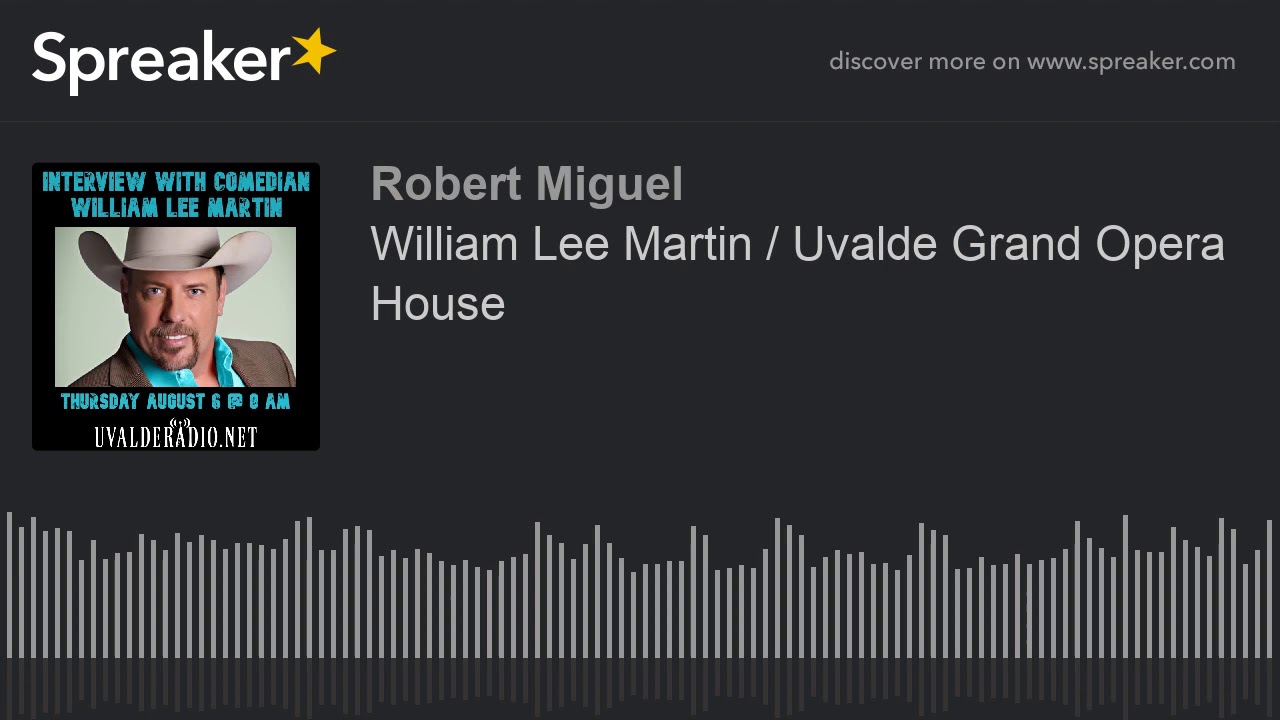 William Lee Martin / Uvalde Grand Opera House - YouTube