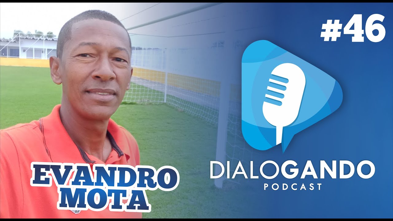 DIALOGANDO - EVANDRO MOTA #46 - YouTube