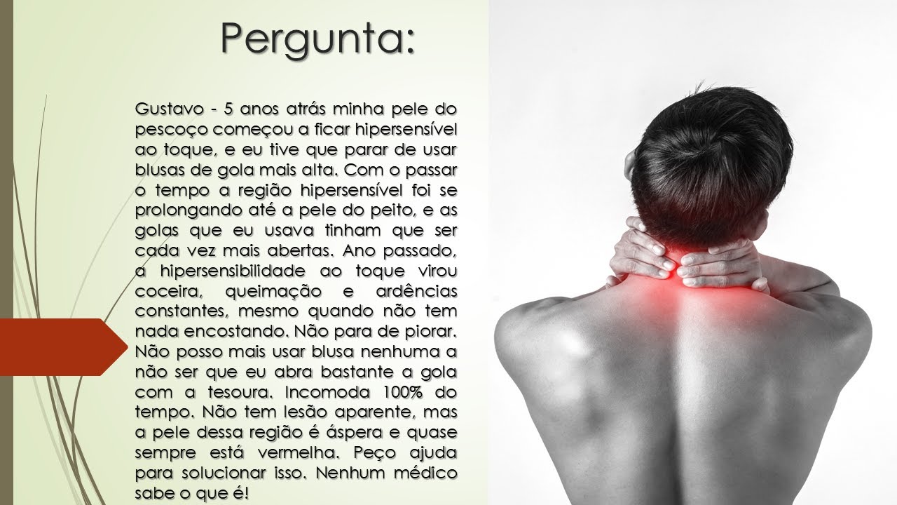 Estou com hipersensibilidade, coceira, queimação e ardência constantes ...