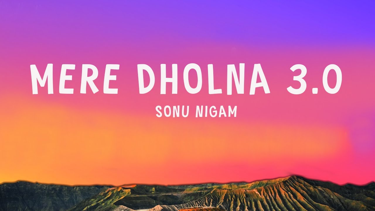 Sonu Nigam - Mere Dholna 3 0 (Lyrics) - YouTube
