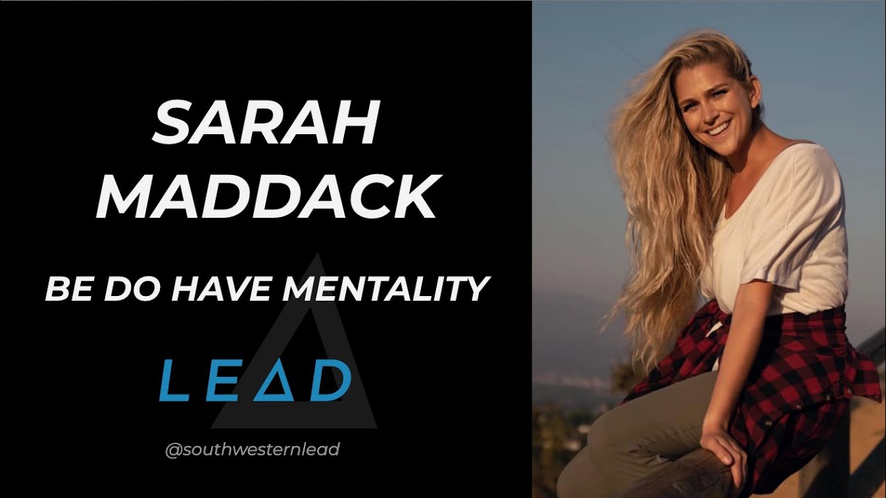 Sarah Maddack talks Be Do Have mentality - YouTube