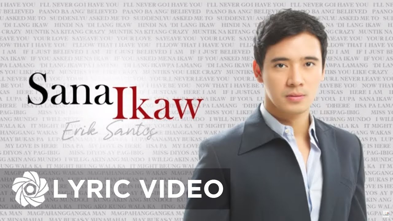 Erik Santos - Sana Ikaw (Lyrics) - YouTube