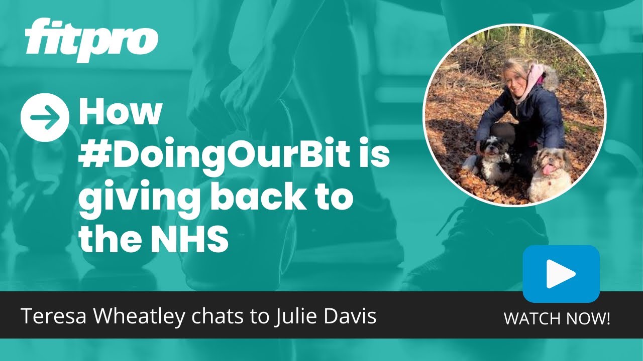 How #DoingOurBit is giving back to the NHS - FitPro's Teresa Wheatley chats to Julie Davis - YouTube
