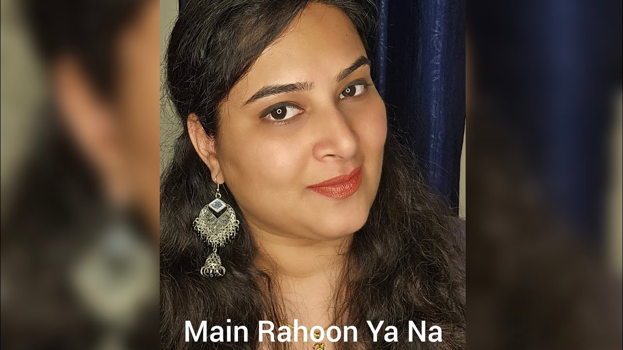 Main Rahoon ya Na Rahoon - YouTube