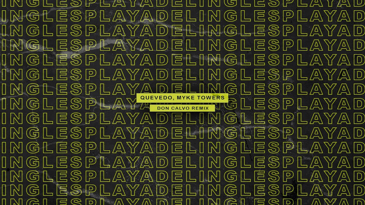 Quevedo, Myke Towers - Playa Del Inglés (Don Calvo Remix) - YouTube