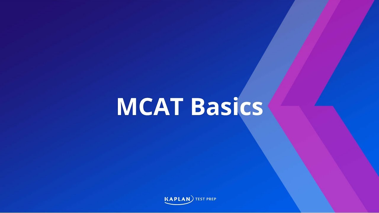 MCAT Prep: MCAT Basics | Kaplan MCAT Prep - YouTube