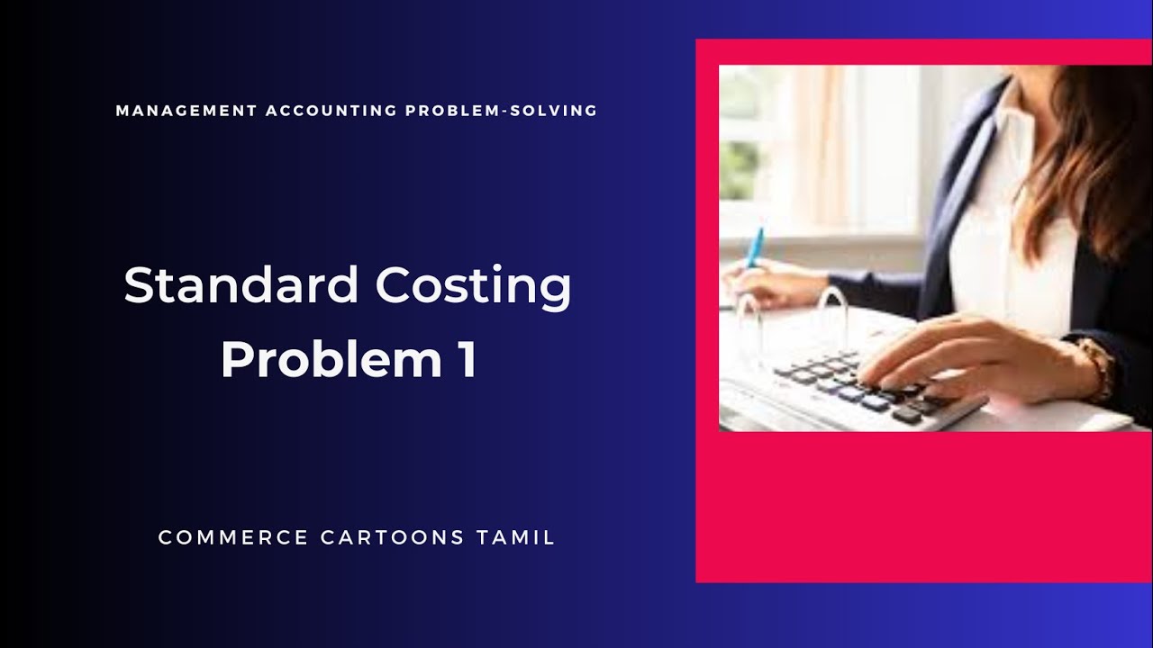 Solving Standard costing - Problem 1 explained| Commerce Cartoons Tamil ...