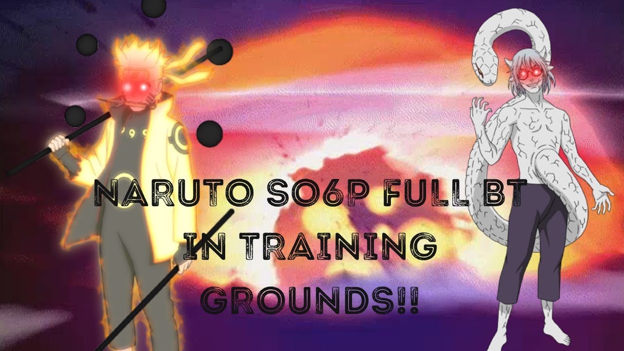 Naruto SO6P BT In Training Grounds! - YouTube