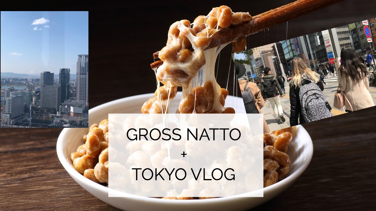 I Eat Natto (Gross!!) + Tokyo Vlog - YouTube