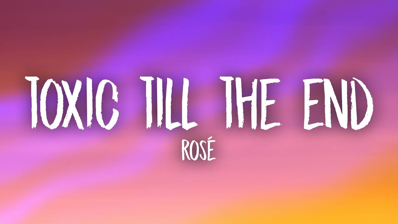 ROSÉ - toxic till the end - YouTube