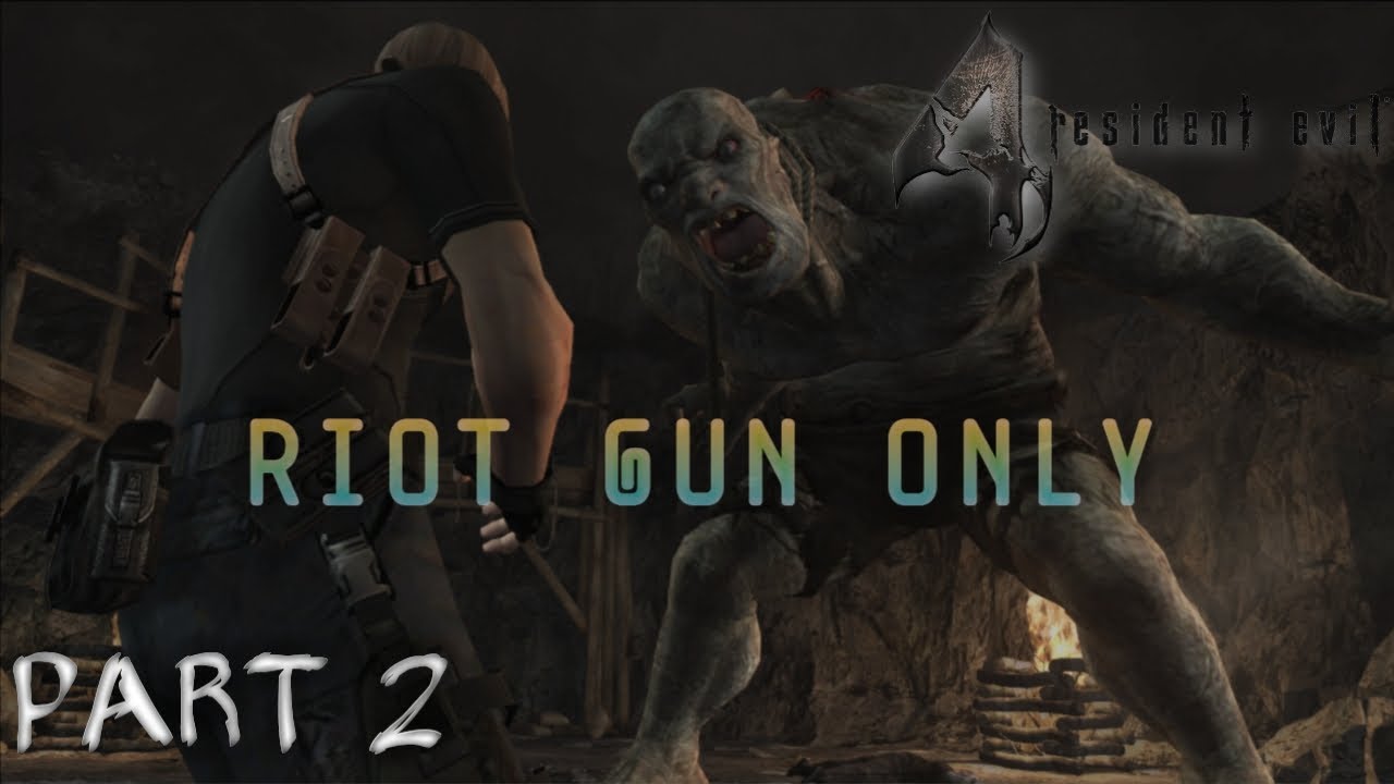 Resident Evil 4 Riot Gun Only - Part 2 - YouTube