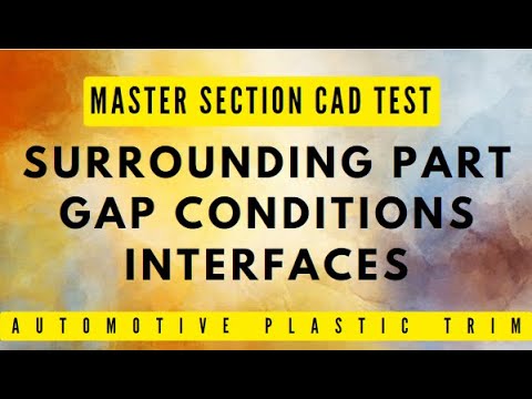Master section CAD TEST Surrounding Part gap conditions interfaces ...
