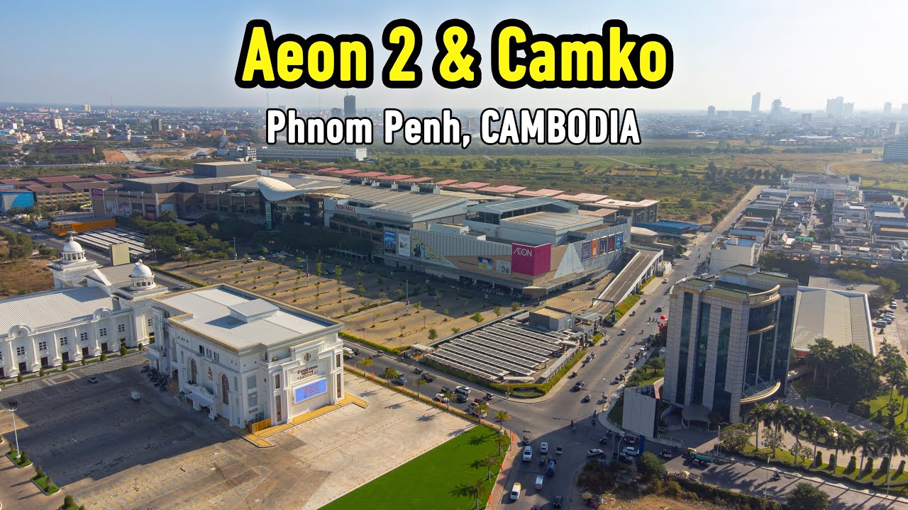Aeon 2, Camko City, and nearby area - Phnom Penh, Cambodia | Drone ...