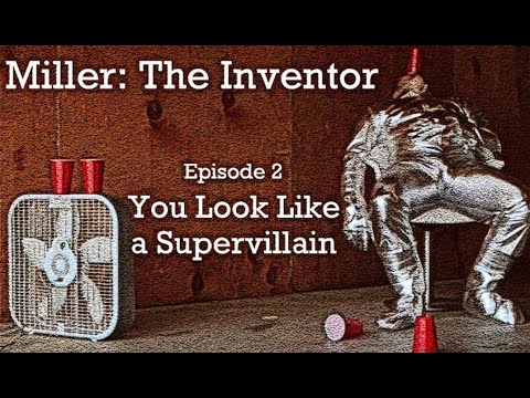 Miller: The Inventor | Web Series | Ep. 2 "You Look Like a Supervillain ...