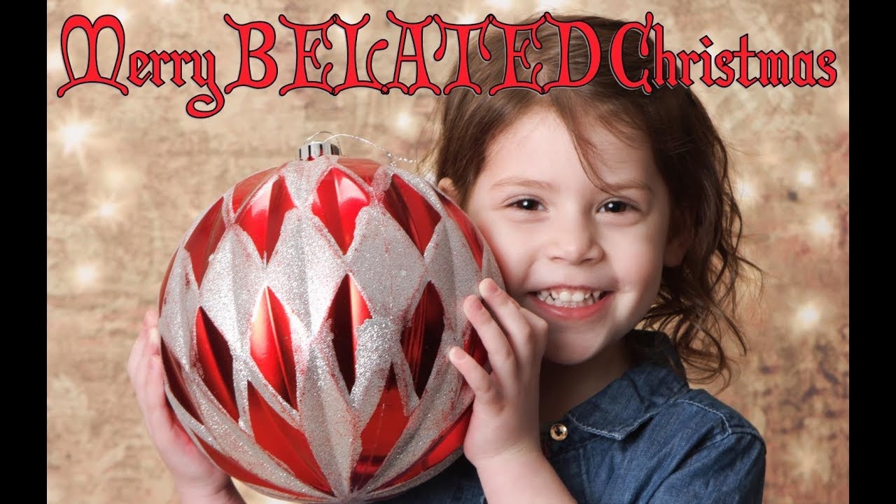 Merry Belated Christmas - YouTube