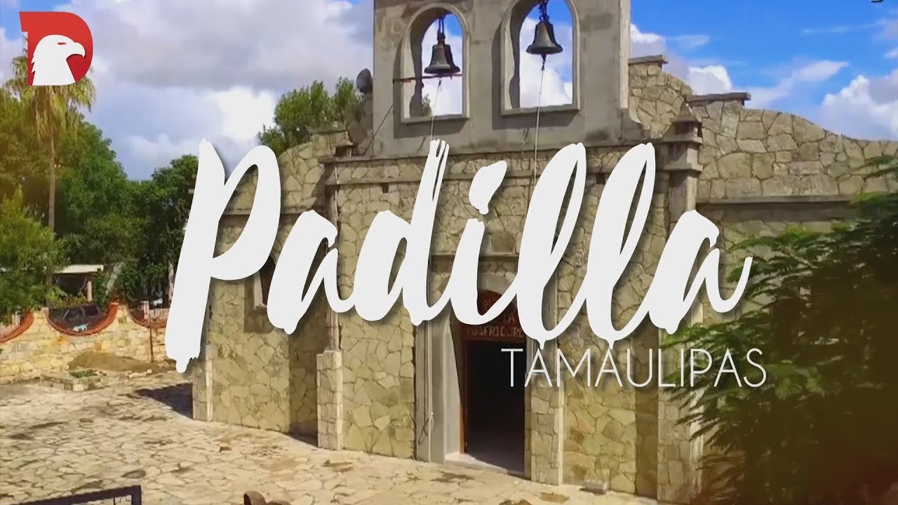 Estas vacaciones conoce Padilla Tamaulipas!! - YouTube