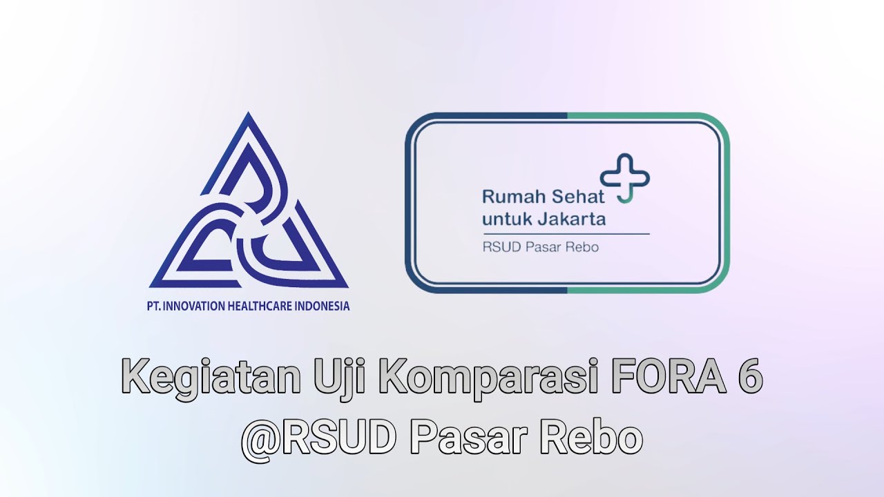 Kegiatan Uji Komparasi Alat FORA 6 Plus @RSUD PASAR REBO - YouTube