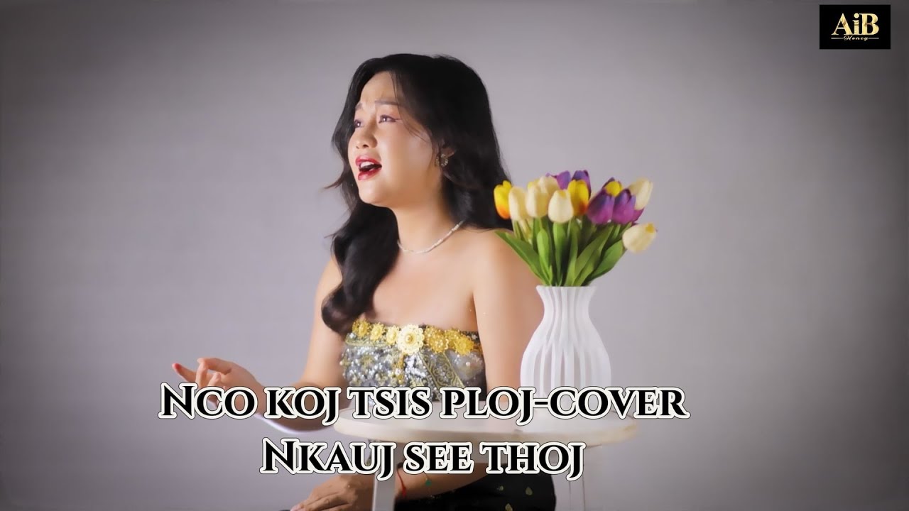 Nco koj tsis ploj - Nkauj see Thoj COVER VERSION - Original by Yasmi 21/6/2024-2025 - YouTube