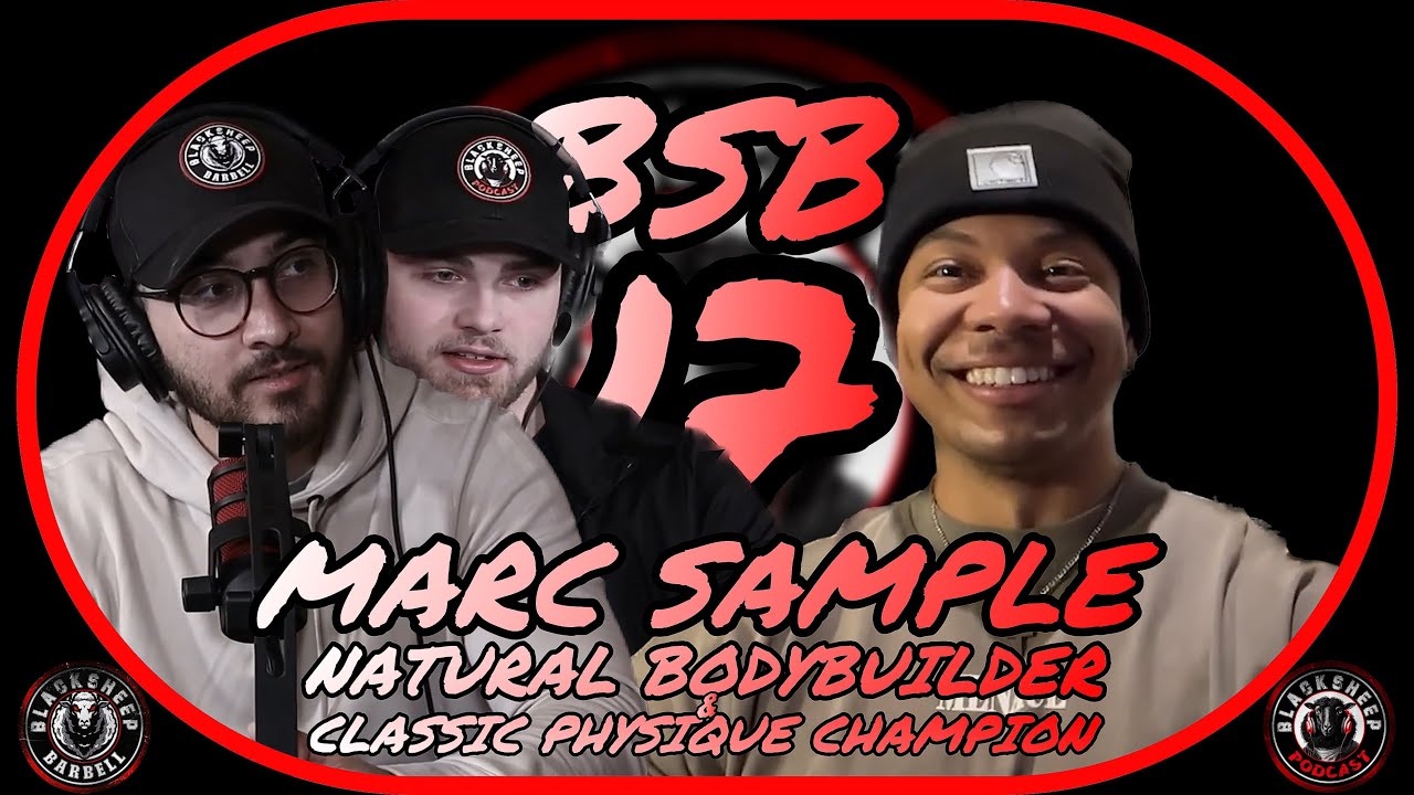 Marc Sample; Natural Bodybuilder & Classic Physique Champion | BSB #17 ...