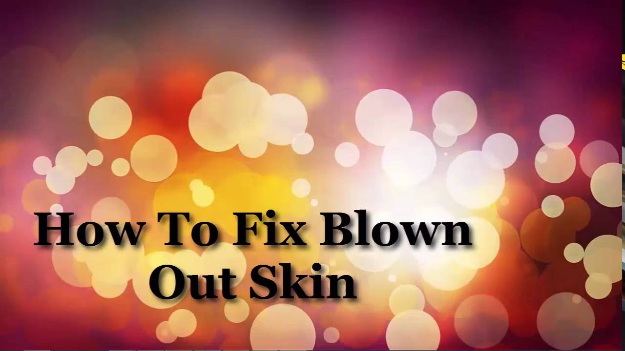 How To Fix Blown Out Skin In Photoshop YouTube how-to-fix-blown-out-skin-in-photoshop-youtube