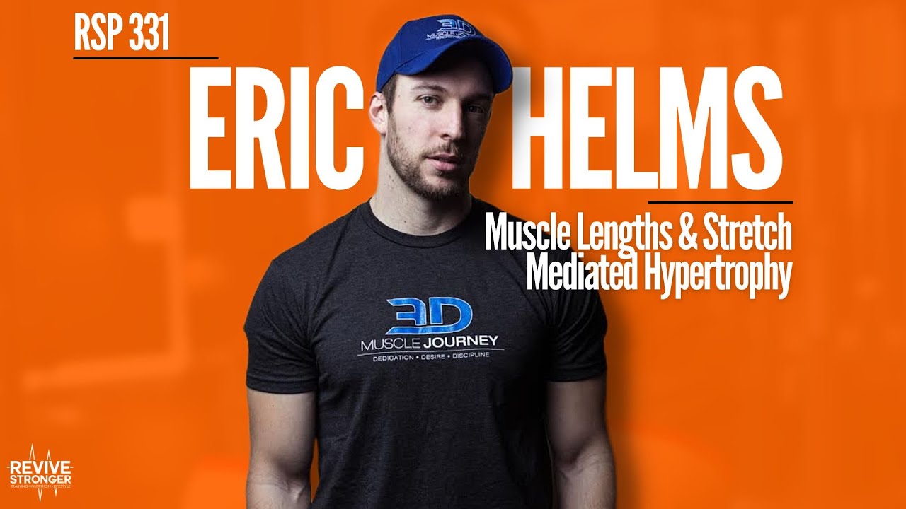 331: Muscle Lengths & Stretch Mediated Hypertrophy - Eric Helms - YouTube