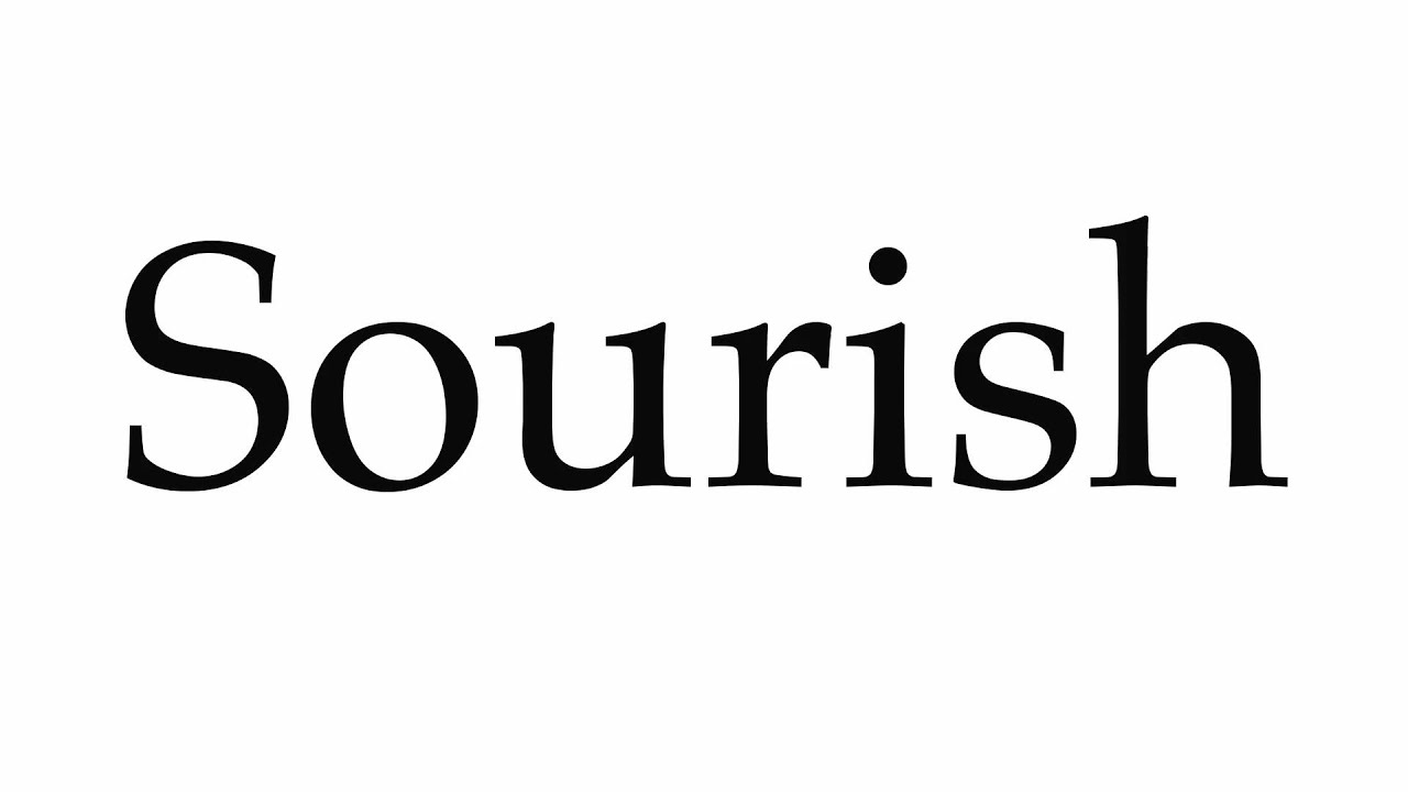 How to Pronounce Sourish - YouTube