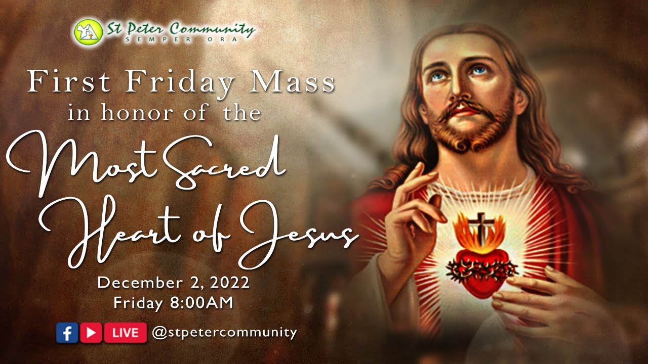 First Friday Mass in honor of the Most Sacred Heart of Jesus - YouTube