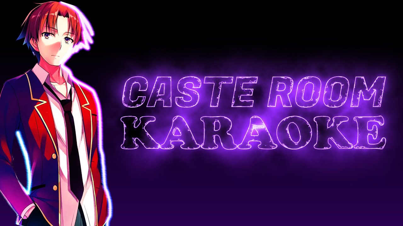 Classroom of the Elite OP KARAOKE | Caste Room - ZAQ 「Instrumental ...