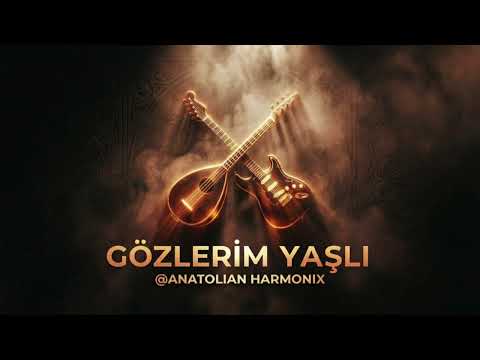Gözlerim Yaşlı (Cover) - Anatolian Harmonix