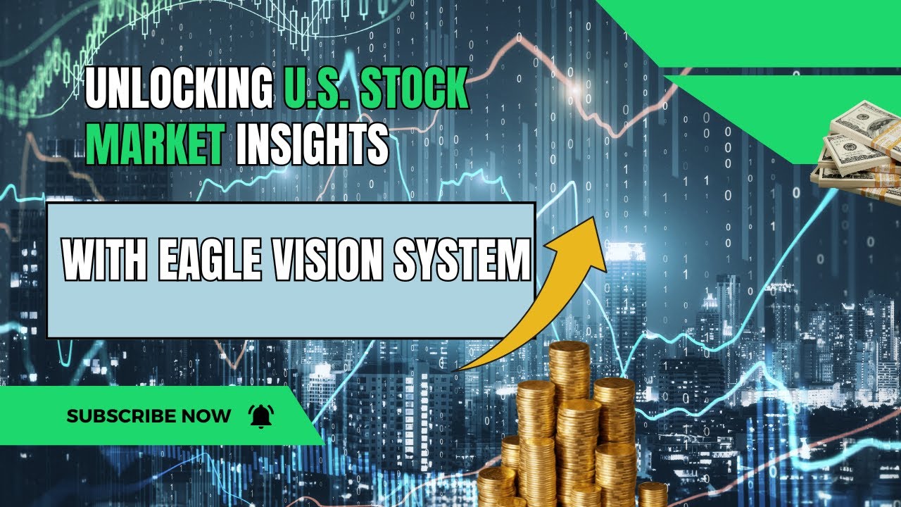 Unlocking U.S. Stock Market Insights with Eagle Vision System - YouTube