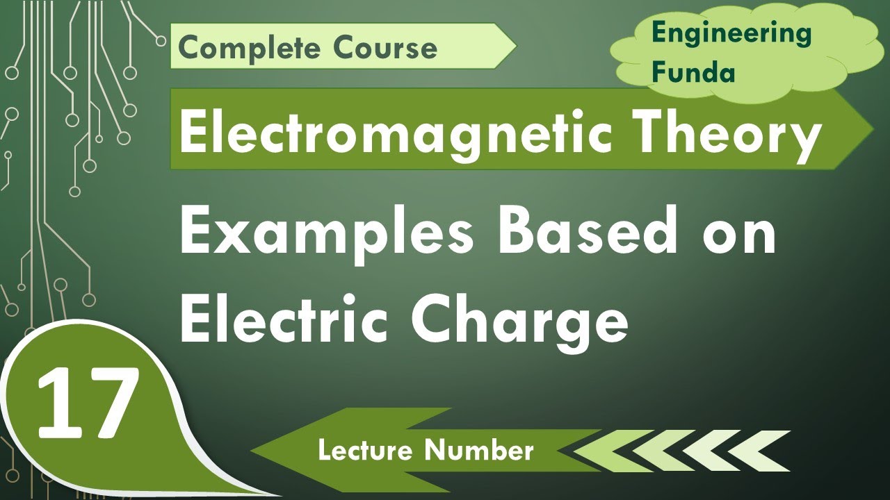 Electric Charge Solved Examples | Electromagnetics Theory | Engineering ...