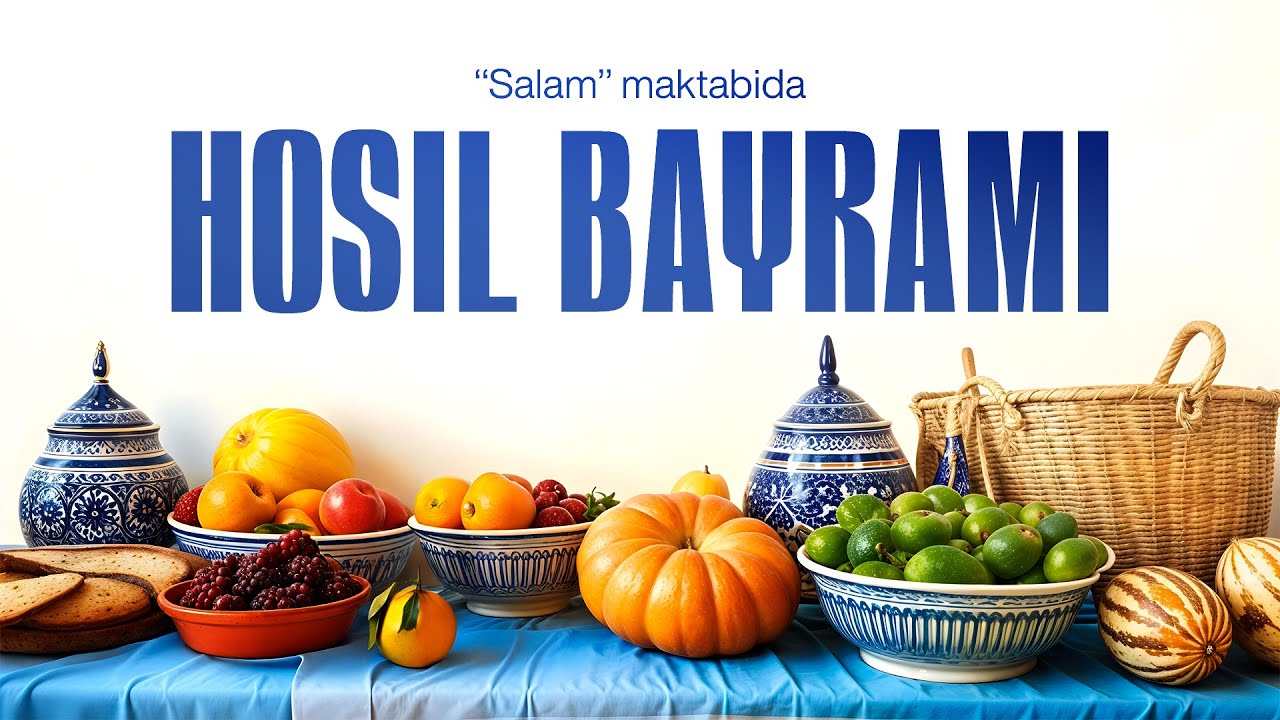 "Salam" maktabida 🍉Hosil bayrami. - YouTube