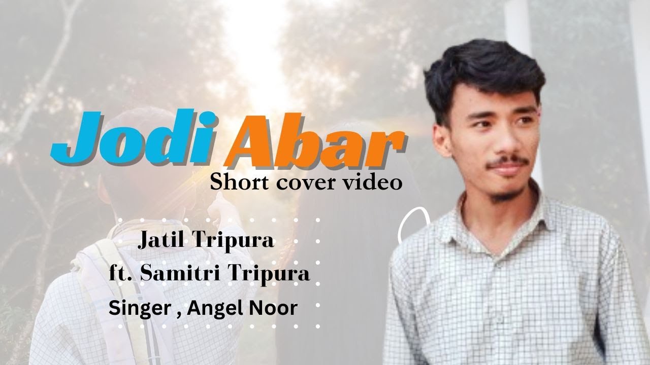 Jodi Abar - Angel Noor \ short cover video by Jatil Tripura and Samitri ...